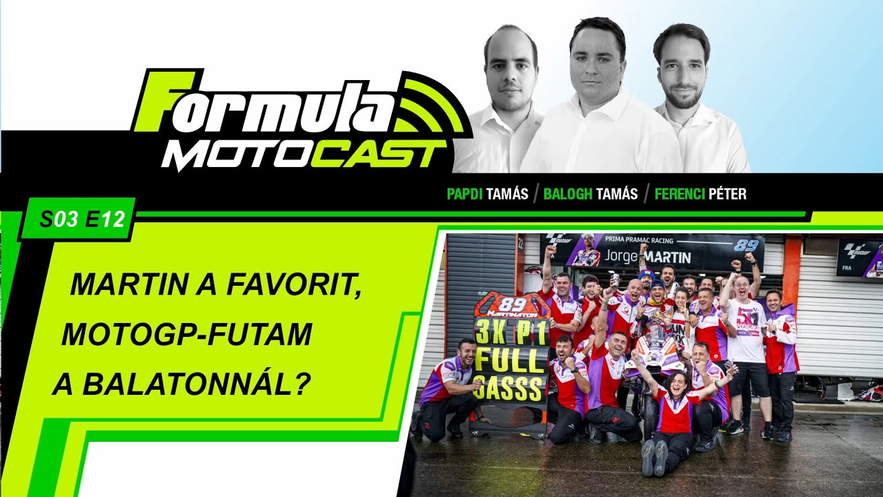 Formula Motocast: Martin már favorit, MotoGP a Balatonnál? - YouTube