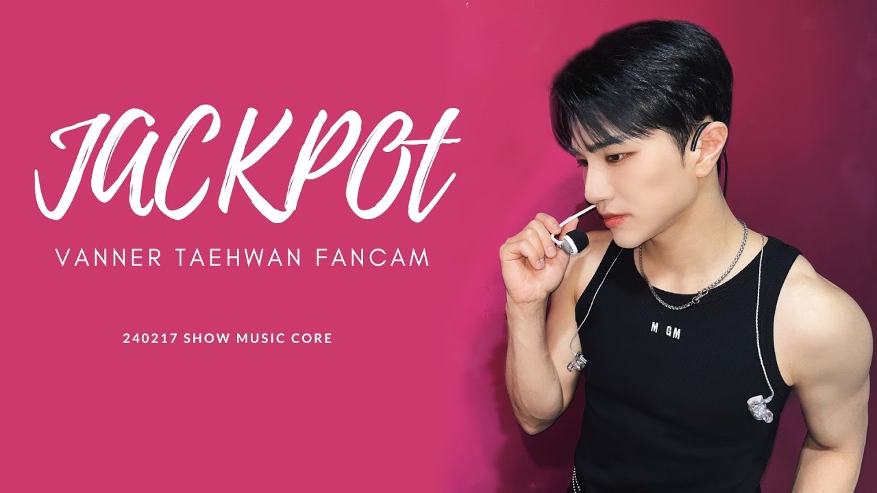 240217 VANNER(배너) JACKPOT 태환 직캠 TAEHWAN FANCAM | Show!MusicCore - YouTube