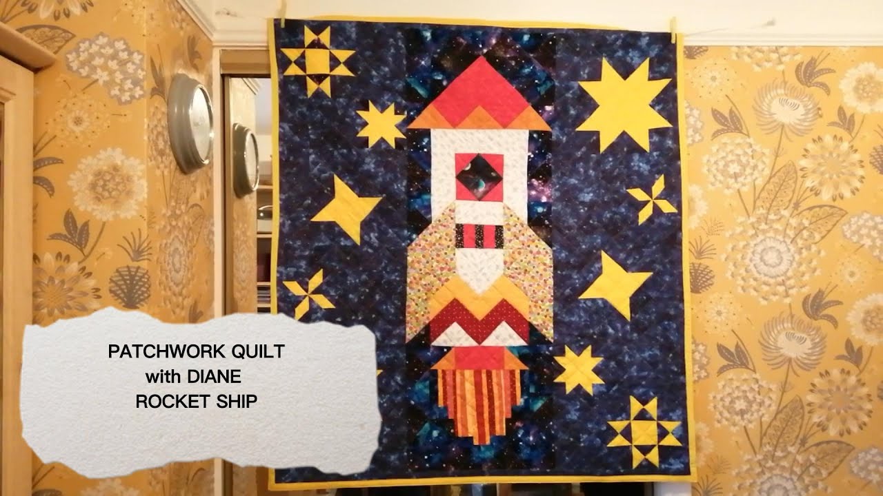 Patchwork Quilts with Diane - Rocket Ship - YouTube