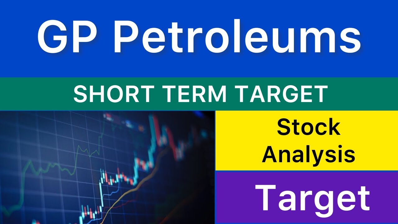GP PETROLEUM SHARE TARGET ANALYSIS 🍎 GP PETROLEUM NEWS | GP PETROLEUM ...
