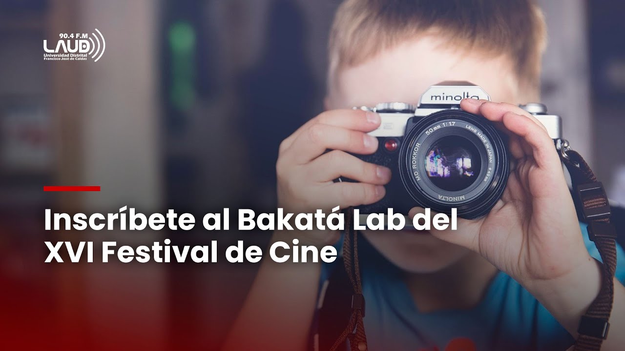 BAKATÁ LAB 2025: El espacio donde el cine juvenil encuentra nuevas ...