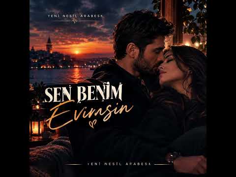 Yeni Nesil Arabesk - Sen Benim Evimsin (Official Audio)