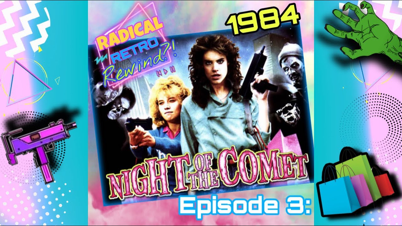 Radical Retro Rewind ?! Episode 3: "Night Of The Comet" (1984) - YouTube