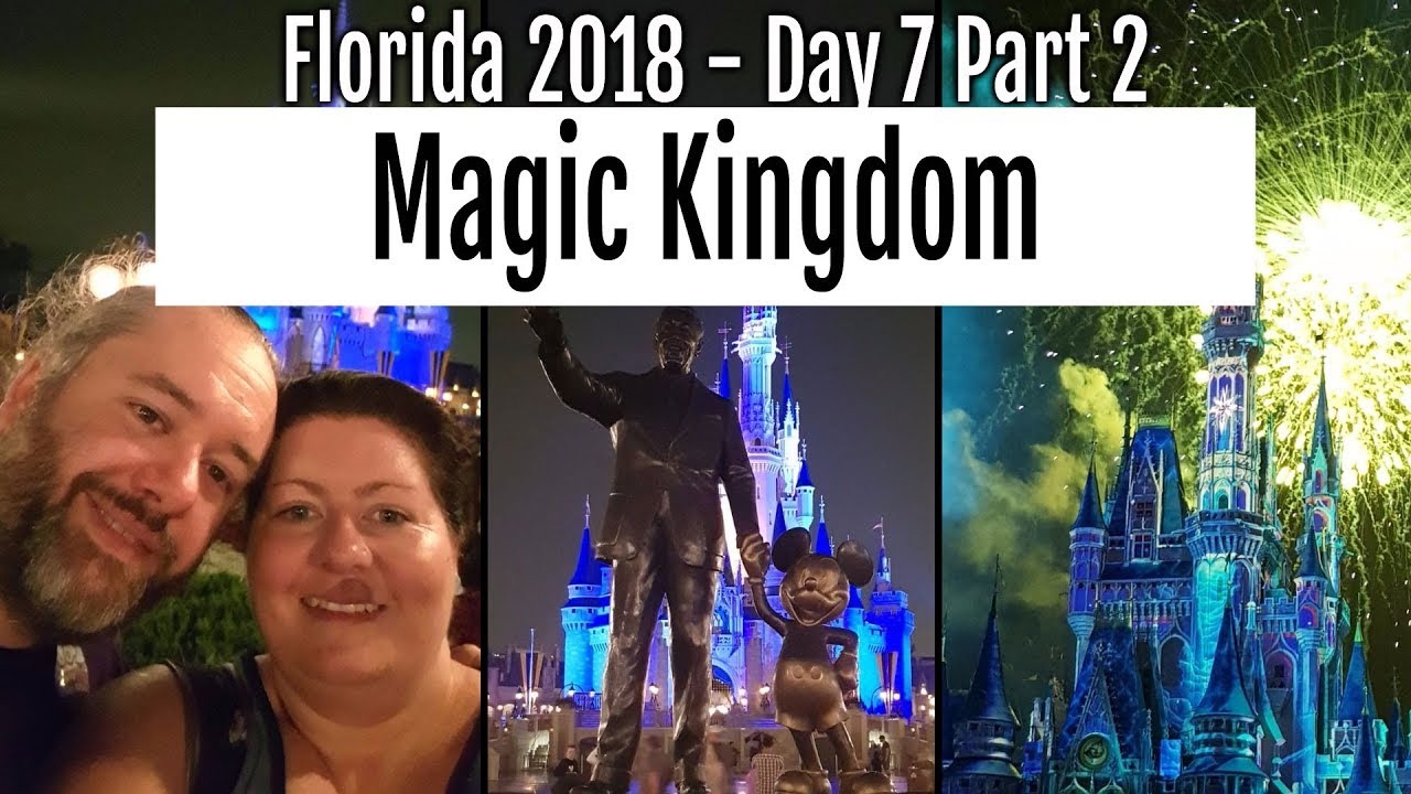 Walt Disney World - 2018 : Day 7 Part 2 - Magic Kingdom - YouTube