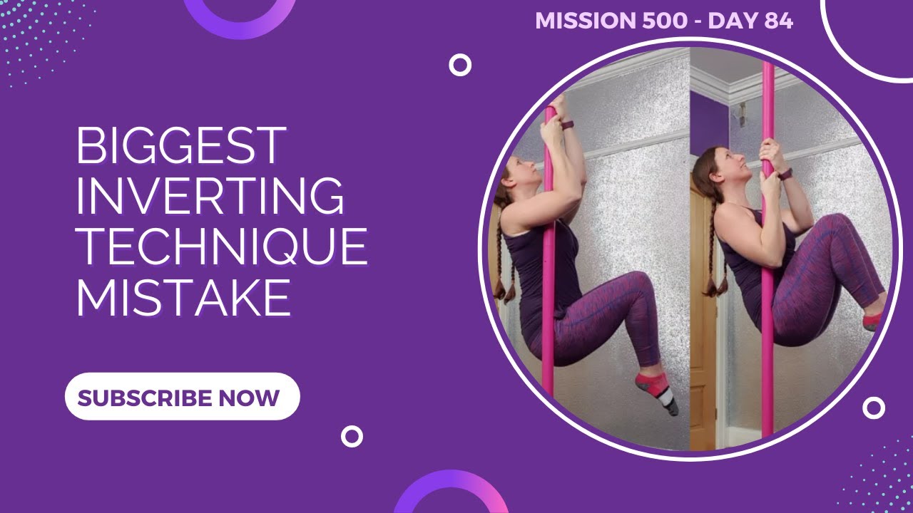 Invert Technique - Biggest Mistake - Pole Tricks (MISSION 500) - YouTube