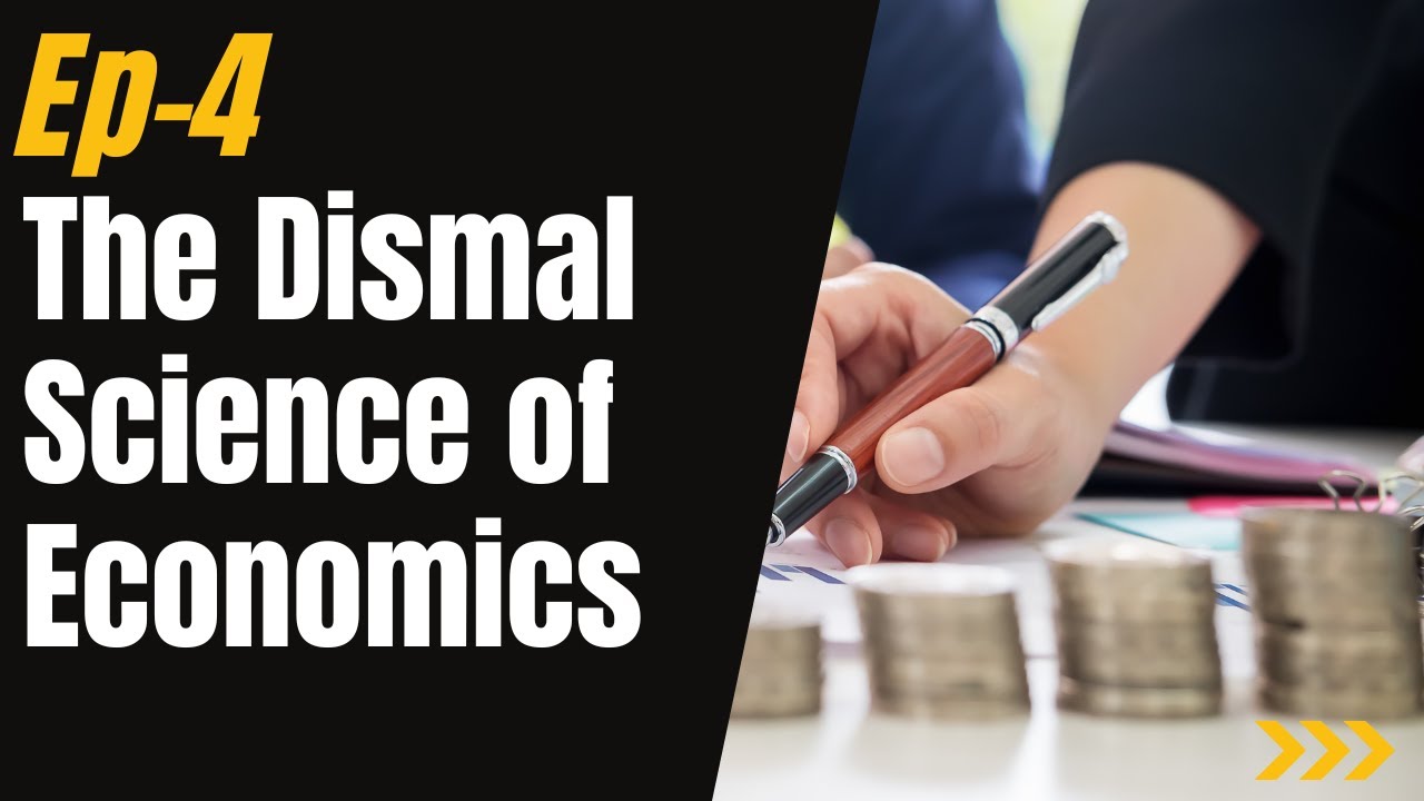 Ep 4 - The Dismal Science of Economics - YouTube