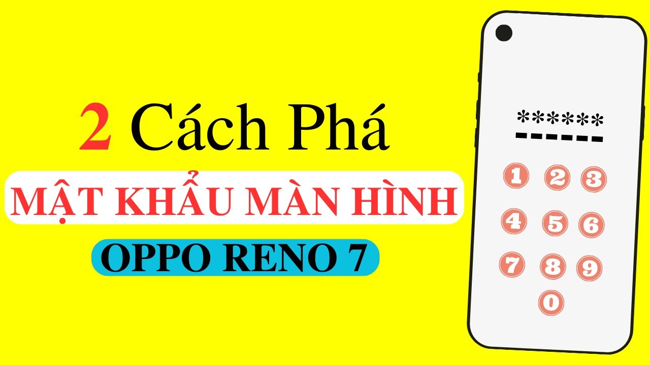 2 cách mở khóa mật khẩu màn hình điện thoại oppo reno 7 - YouTube