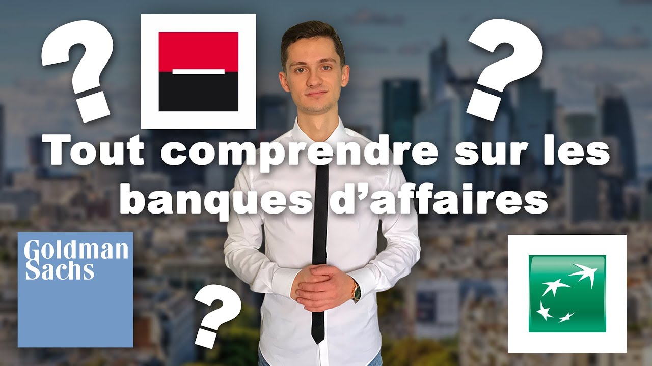 Tout comprendre sur les banques d'affaires : organisation, rôles ...