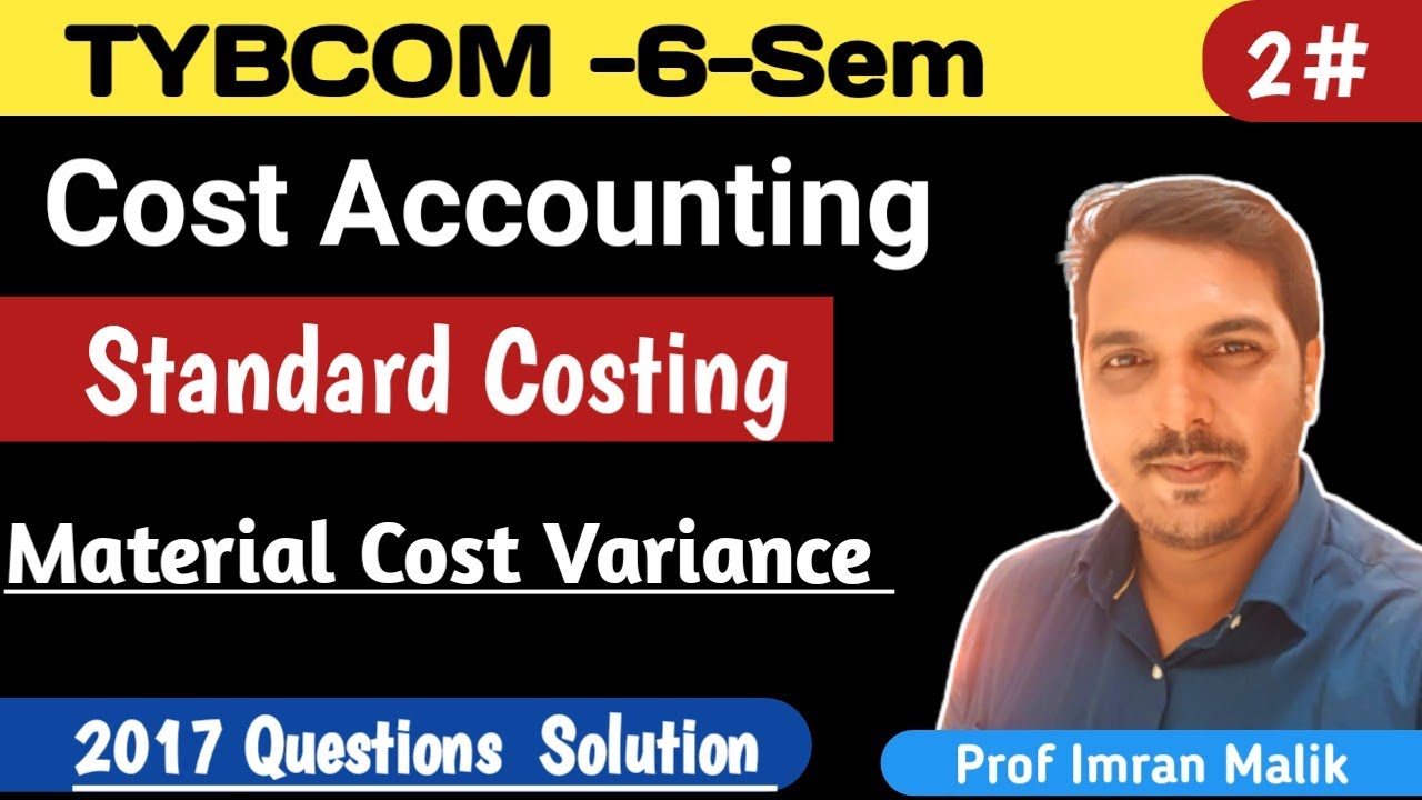 2# Standard cost | Material Cost | Cost Account | Mcom |Tybcom 6 Sem | Tybaf | Mumbai University ...