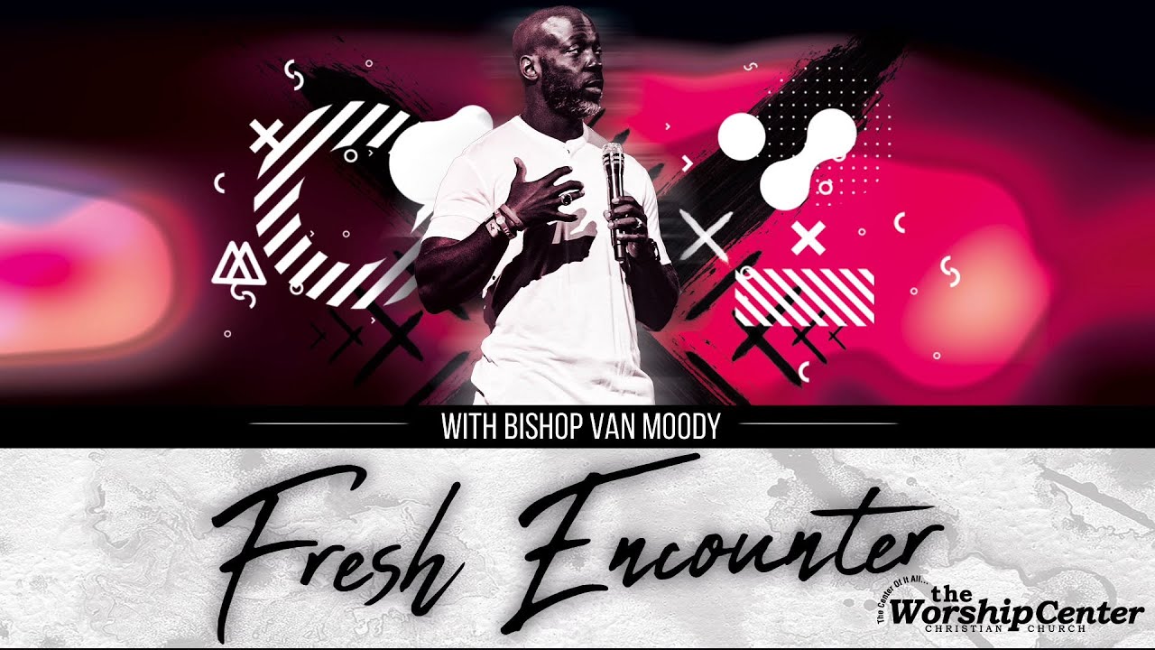 Fresh Encounter: The Way Forward Pt 2 "It All Starts With Trusting God ...