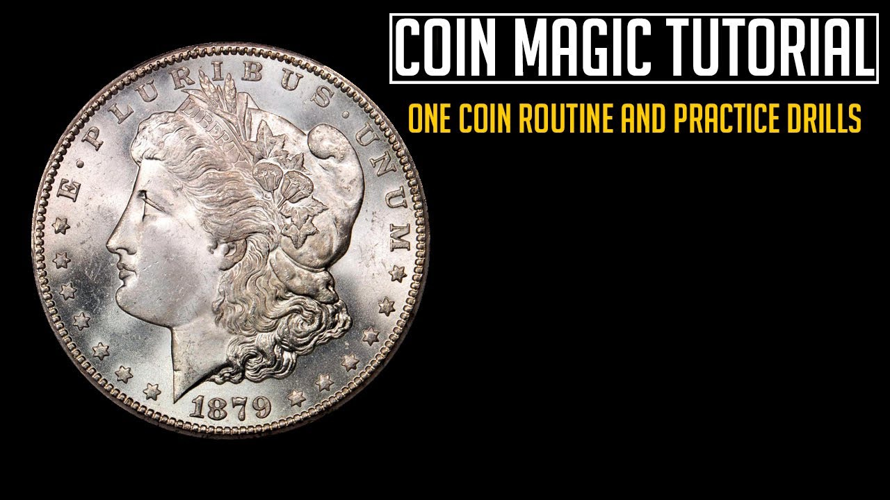 Coin Magic Tutorial: Practicing with drills and creating a One Coin ...