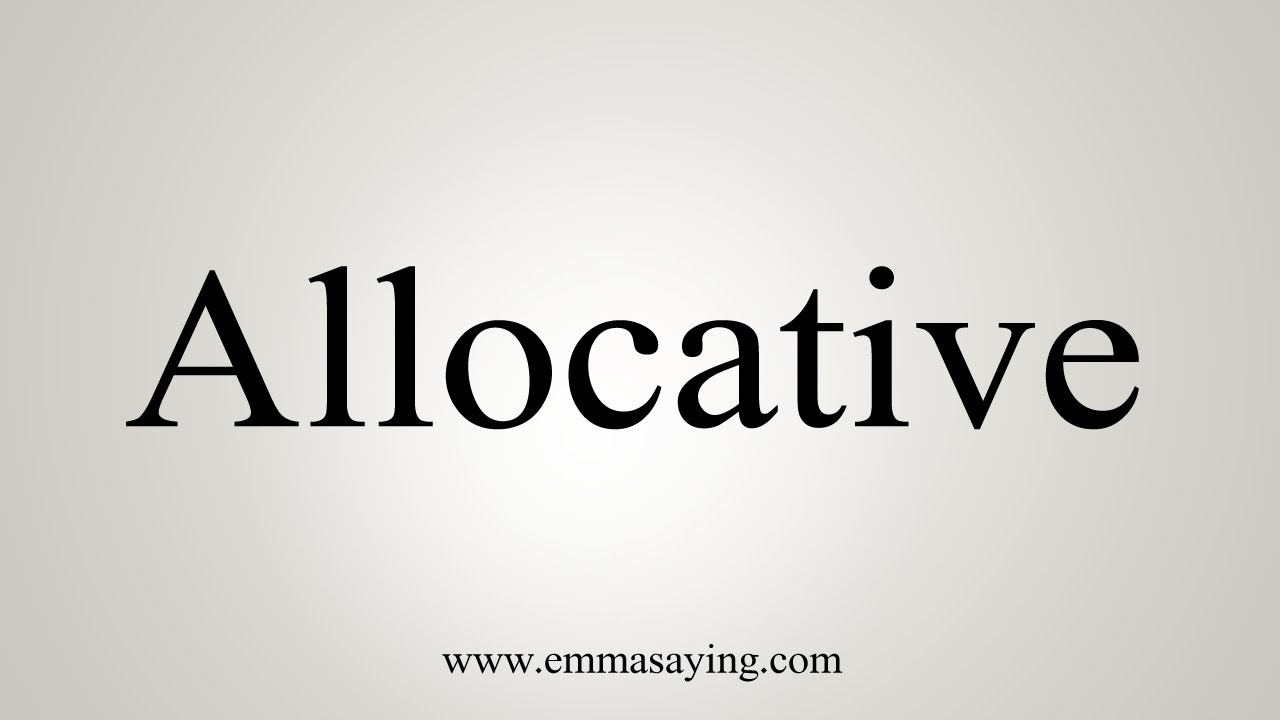 how-to-say-allocative-youtube