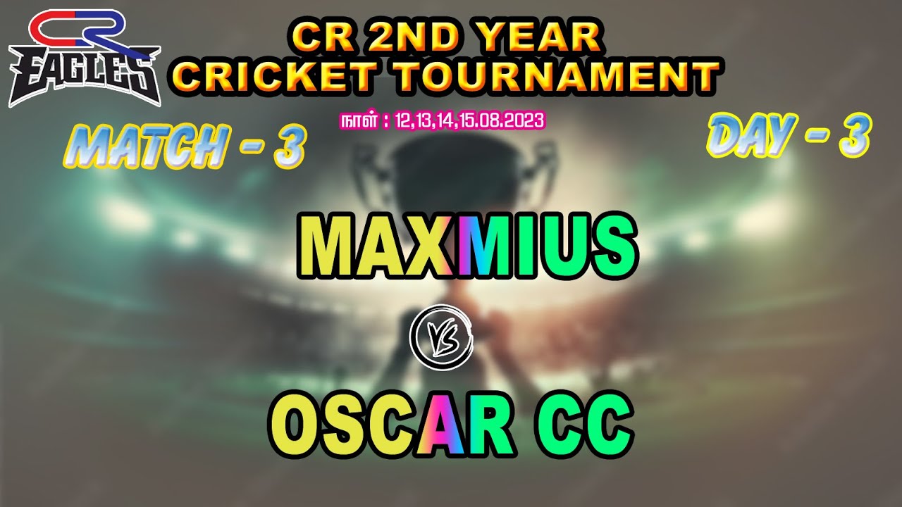 OSCAR CC VS MAXMIUS || CR EAGLES 2ND YEAR 100K TOURNAMENT || TIRUPUR || DAY 3 ||#tilive - YouTube