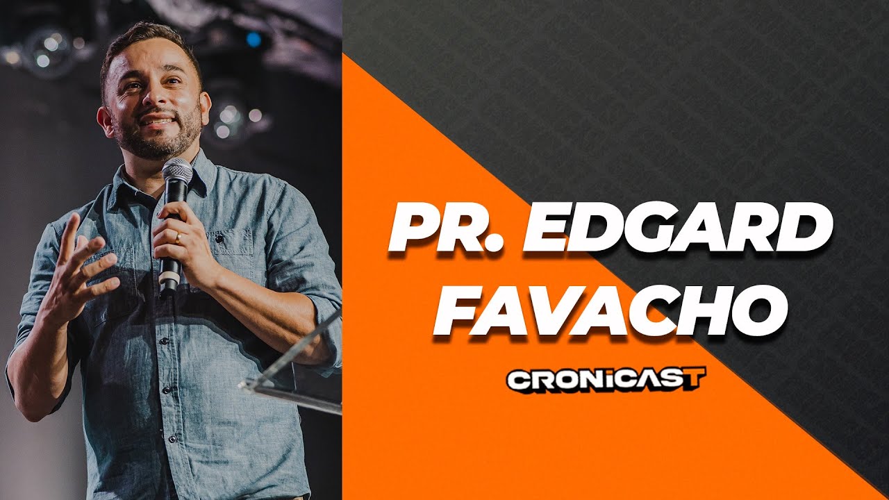 PASTOR EDGARD FAVACHO - CRONICAST #20 - YouTube