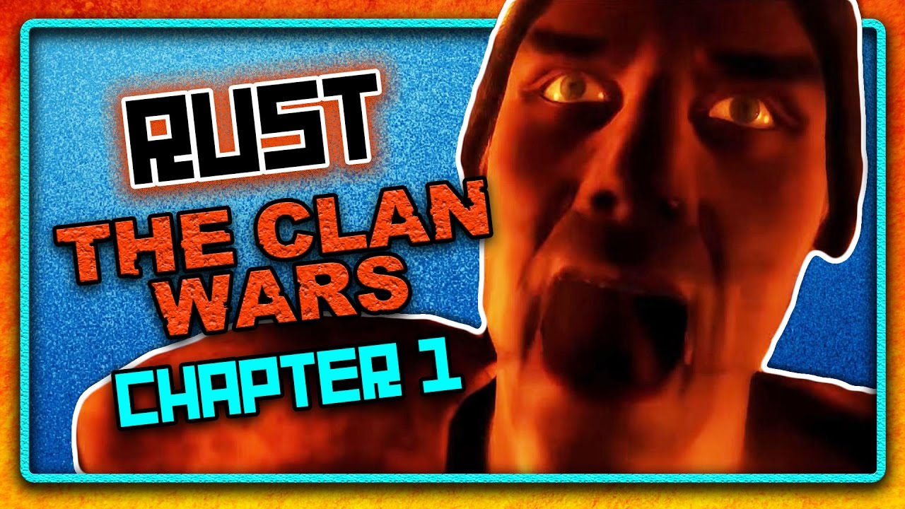 RUST The Clan Wars: Chapter 1 (A Rust Cinematic Series) - YouTube