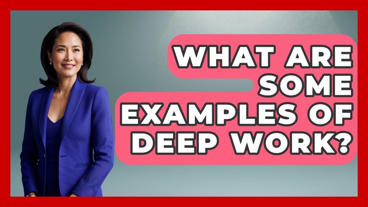 What Are Some Examples Of Deep Work? - The Time Management Pro - YouTube