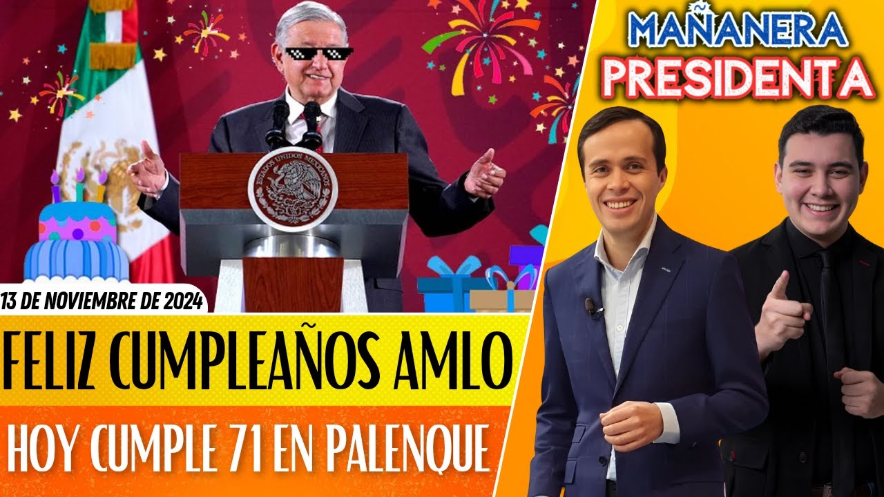 #MañaneraPresidenta | ¡Feliz Cumpleaños AMLO! Dónde quieras que estés ...