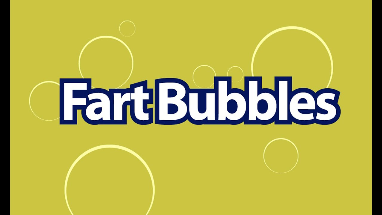 Fart Bubbles - YouTube