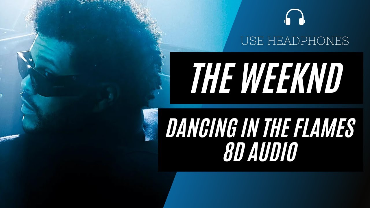 The Weeknd - Dancing In The Flames (8D AUDIO) 🎧 [BEST VERSION] - YouTube