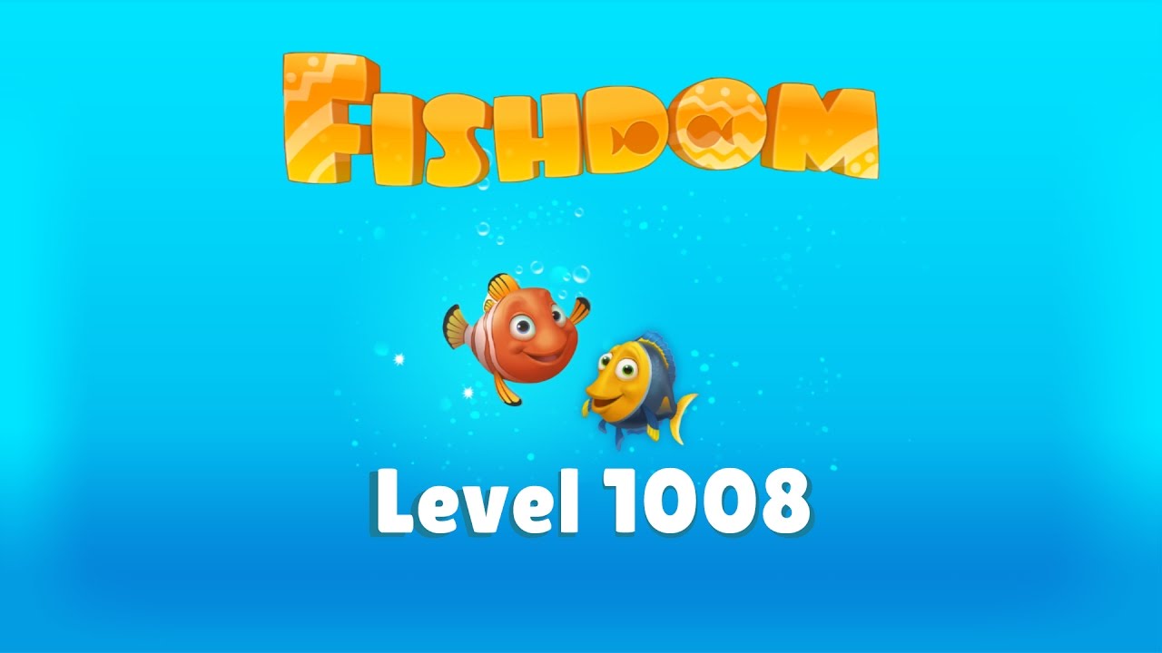 Fishdom - Level 1008 Walkthrough - YouTube