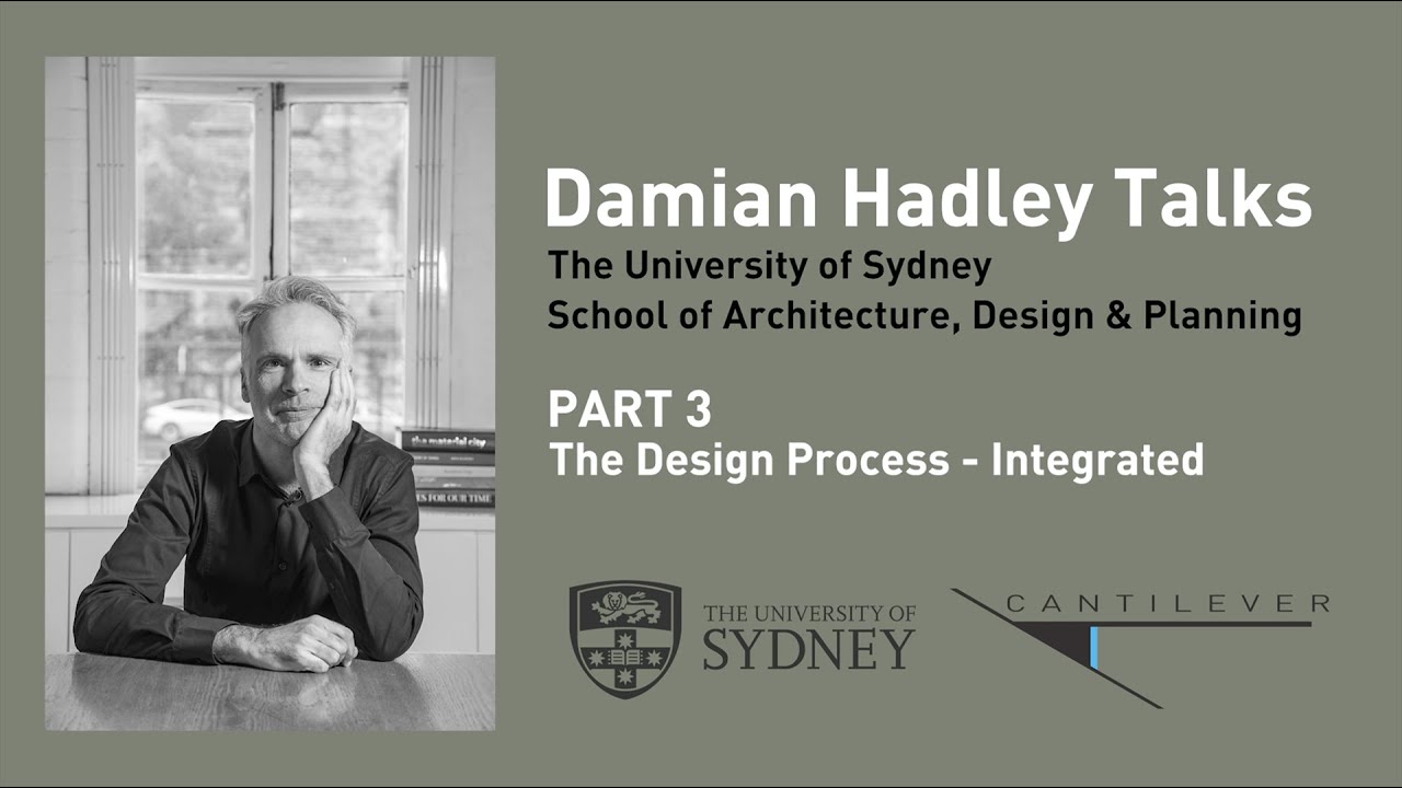 Damian Hadley / Cantilever Studio - Uni Syd Talks, Part 3 of 4 - The ...