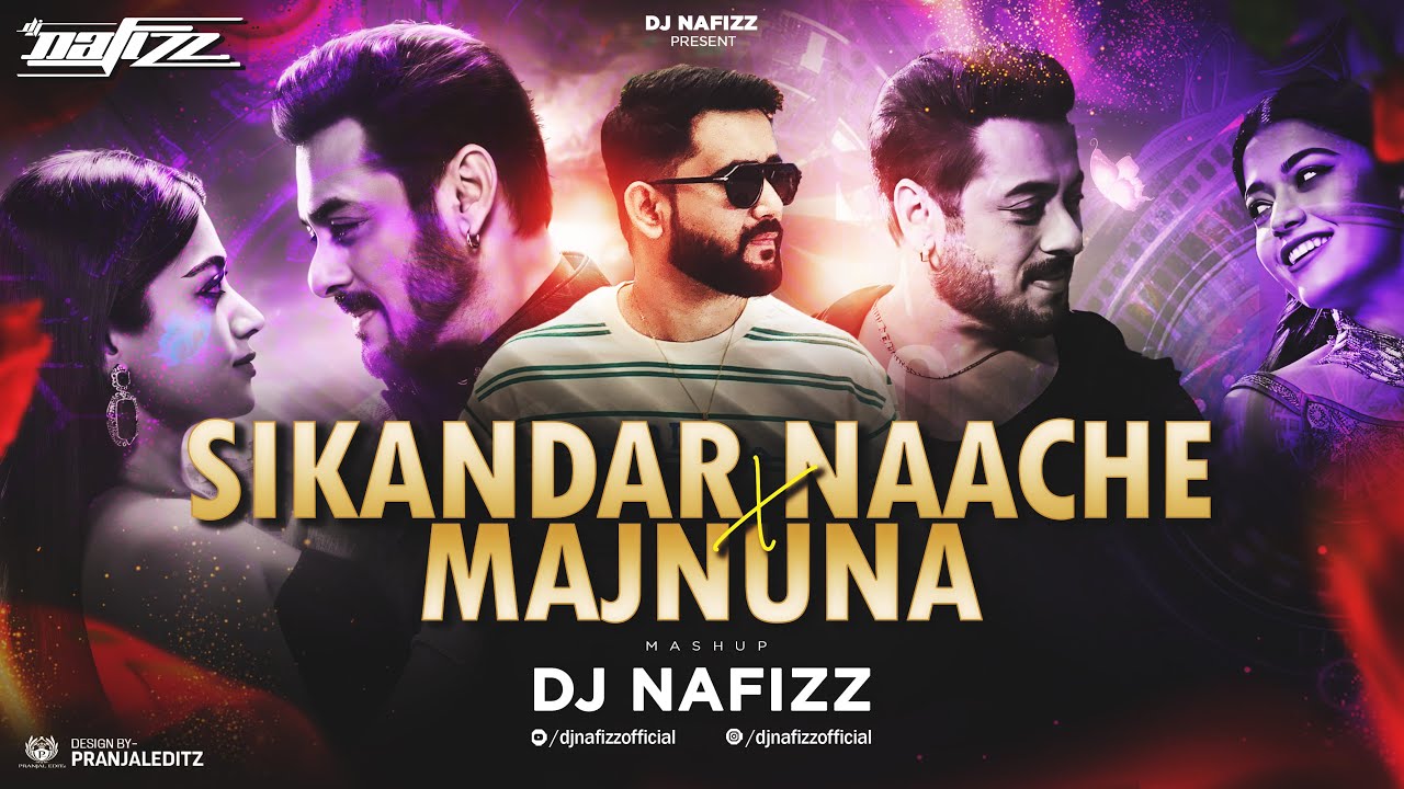 Sikandar Naache x Majnuna | Mashup | DJ NAFIZZ | Salman Khan & Rashmika ...