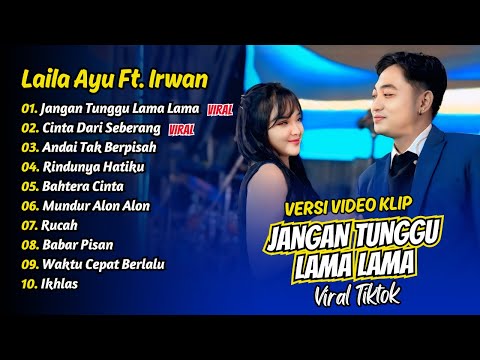 Laila Ayu Ft Irwan - JANGAN TUNGGU LAMA LAMA - CINTA DARI SEBERANG || FULL ALBUM DANGDUT KOPLO