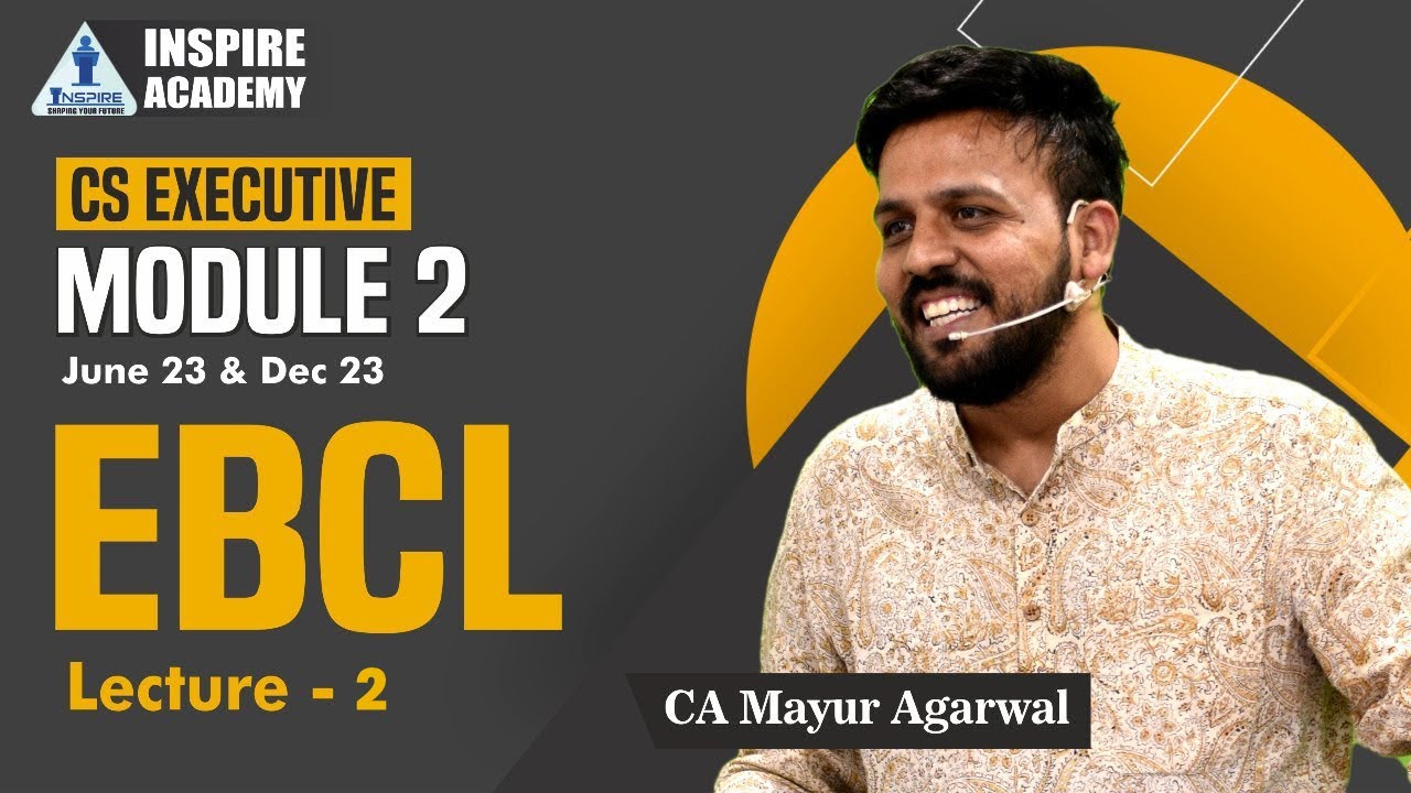 CS Executive EBCL Lecture 2 | CA Mayur Agarwal | Inspire Academy - YouTube