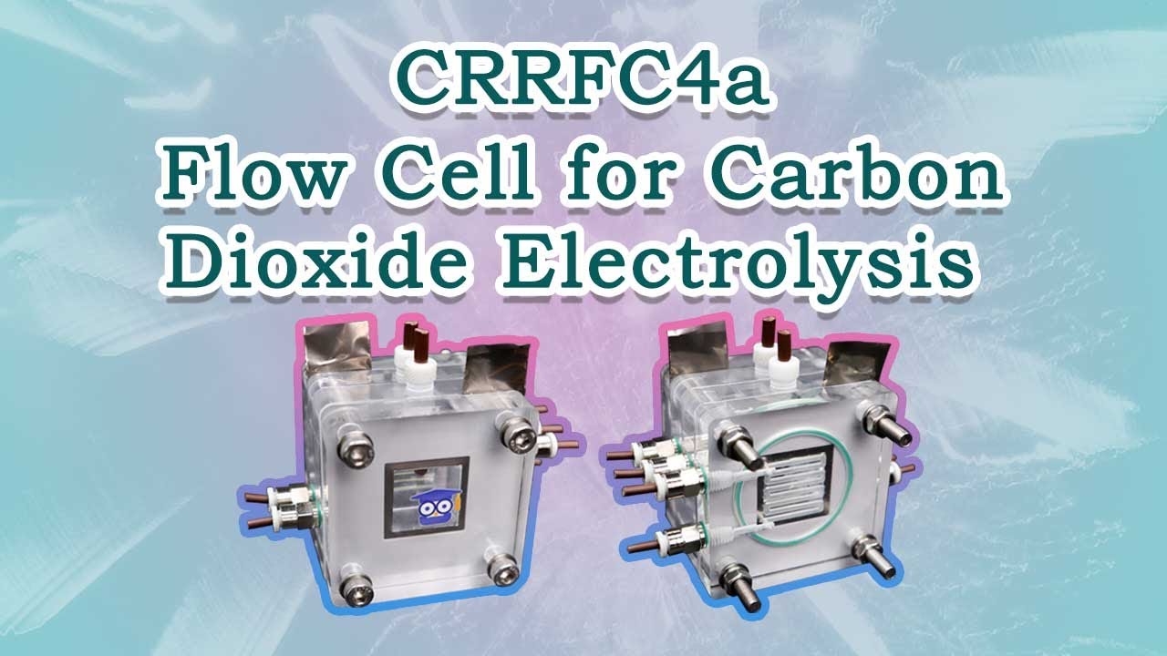 CRRFC4a Flow Cell for Carbon Dioxide Electrolysis - YouTube