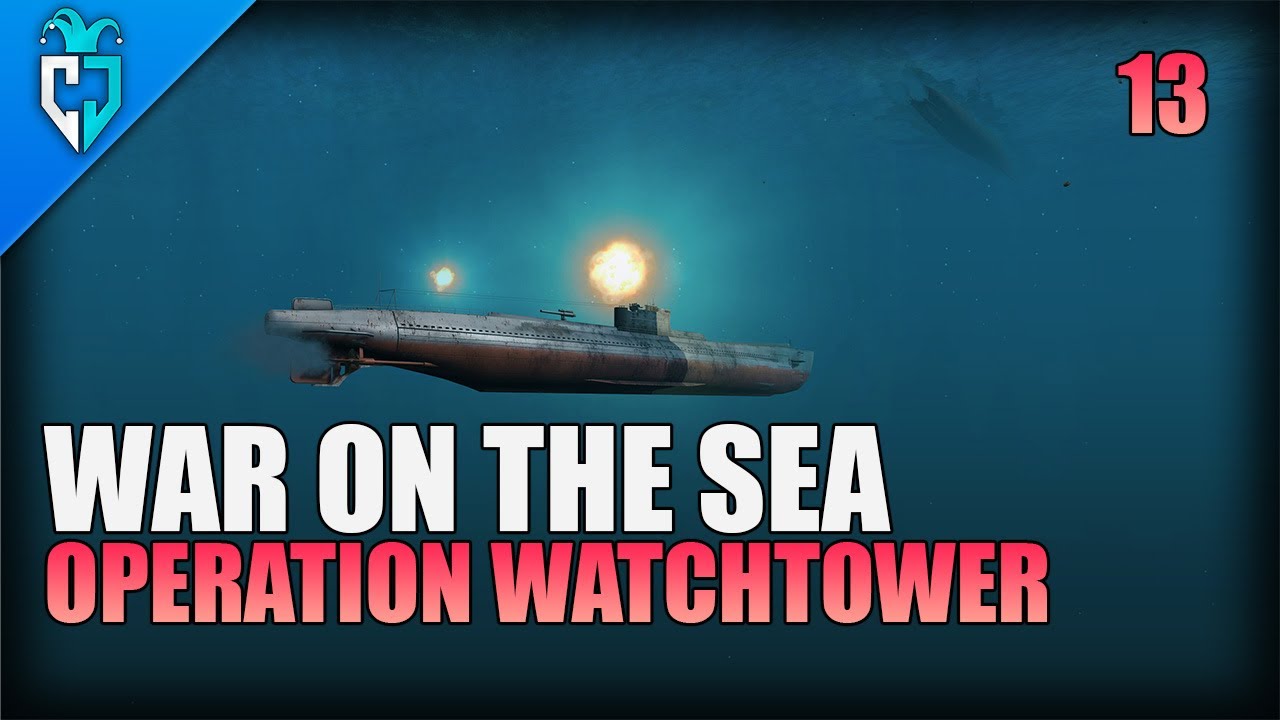 War on the Sea | Operation Watchtower | Let's Play | Ep.13 - The Patrol ...