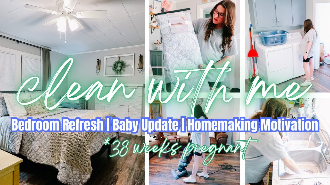 CLEAN WITH ME | Bedroom Refresh, Baby Update, & Homemaking Motivation ...