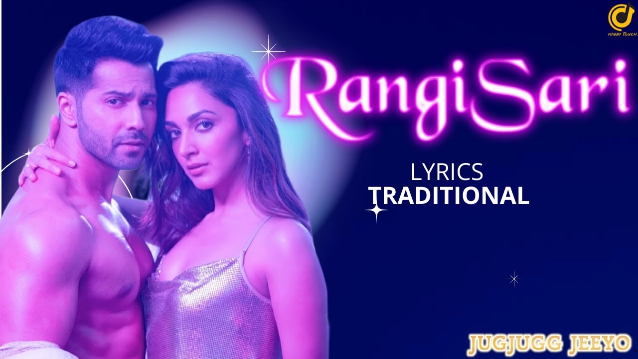 Rangisari Full Video song | Varun dhawan | Kiara advani | Jugjugg jeeyo ...