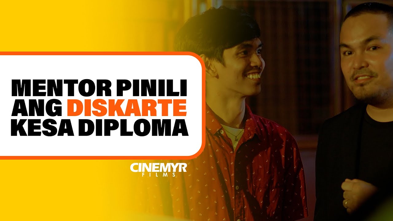 MENTOR MAS PINILI ANG DISKARTE KESA DIPLOMA | Cinemyr Films - YouTube