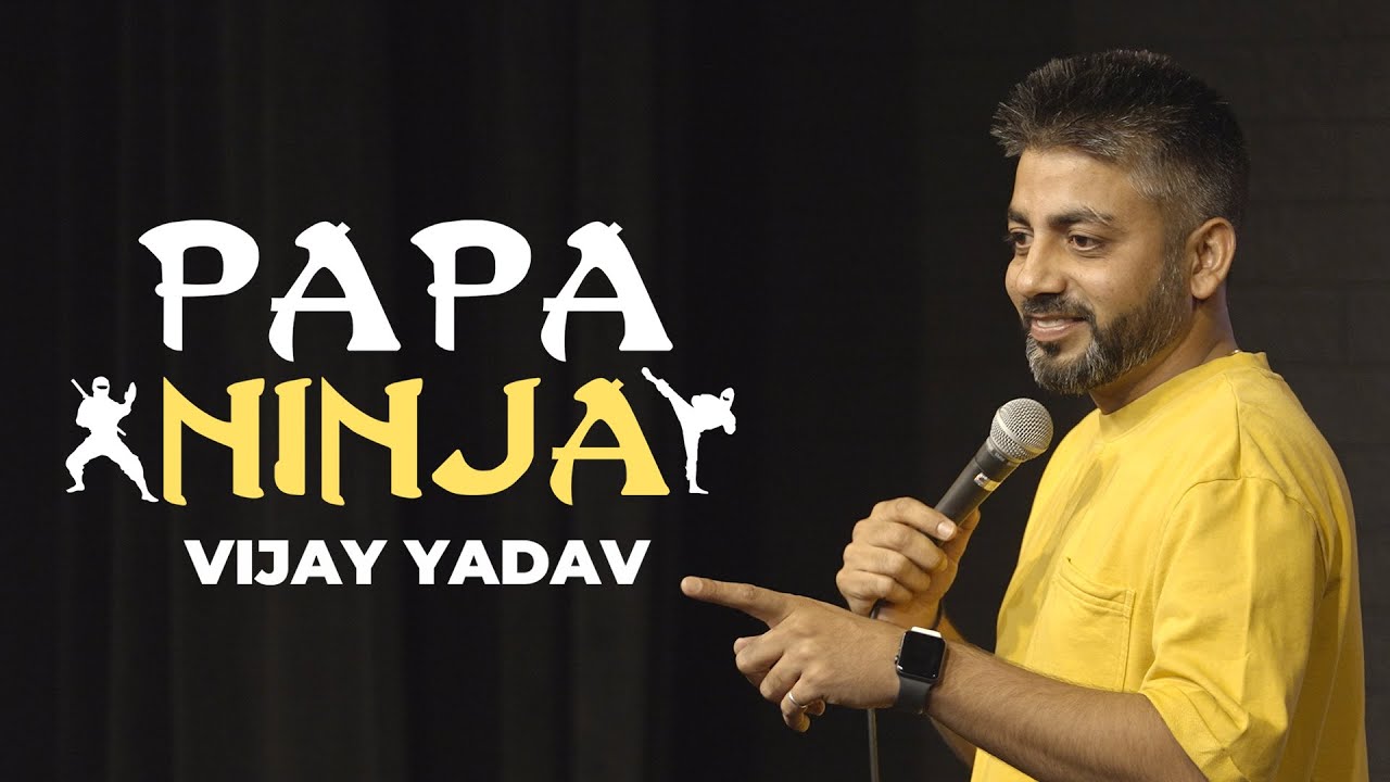 Papa Ninja - Standup Comedy By Vijay Yadav - YouTube