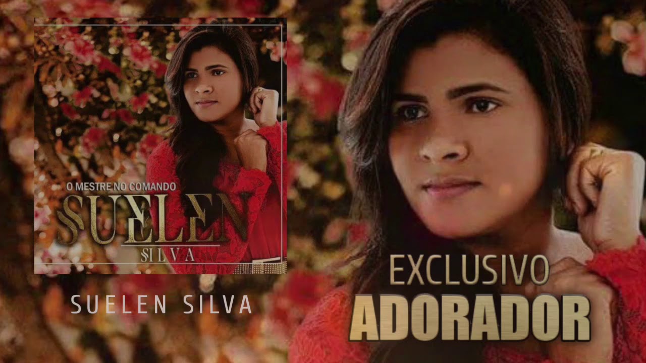 EXCLUSIVO ADORADOR | Suelen Silva - YouTube