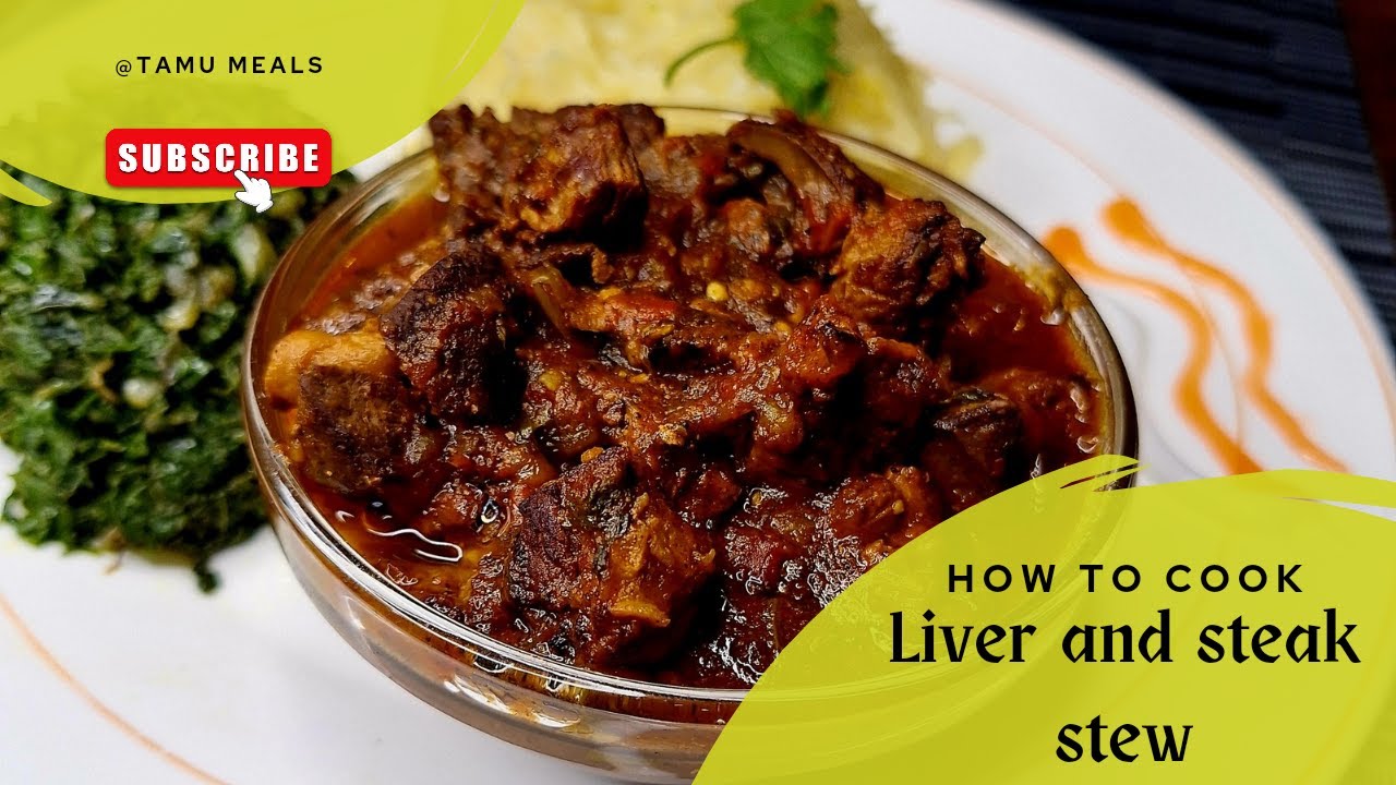 HOW TO COOK LIVER AND STEAK STEW//delicious and tender//served with ...