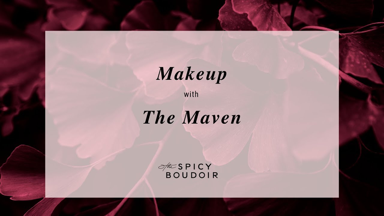 Makeup with The Maven - YouTube