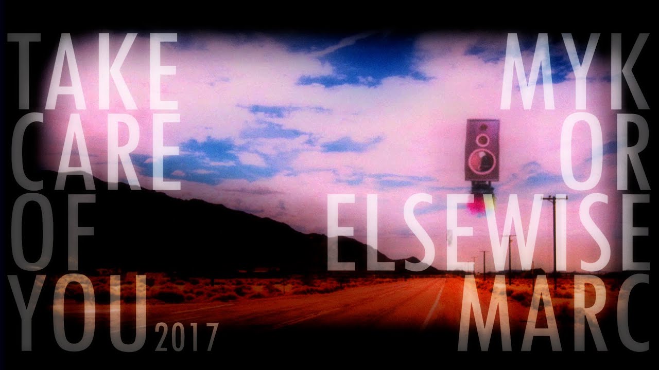 Myk or Elsewise Marc - Take Care of You - YouTube