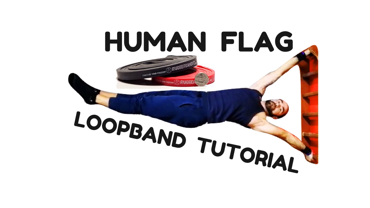 Calisthenics - How to do Human Flag with Loopbands (Video Tutorial ...
