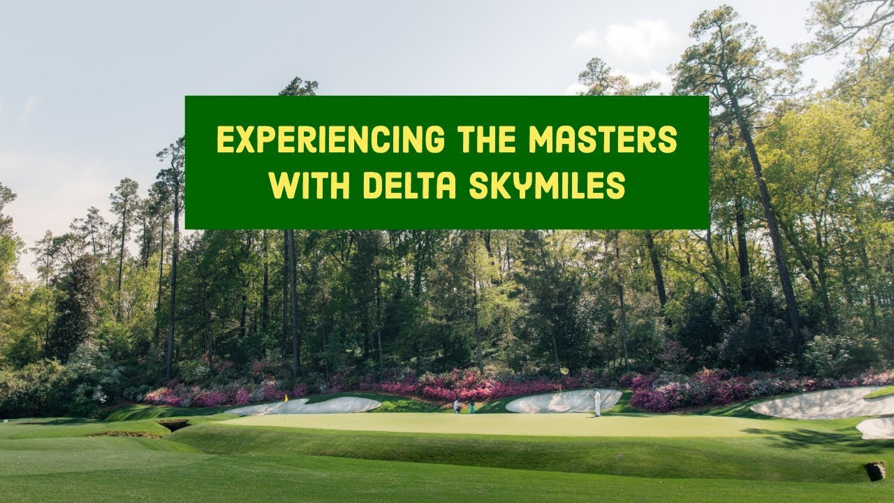 Experiencing The Masters with Delta SkyMiles - YouTube