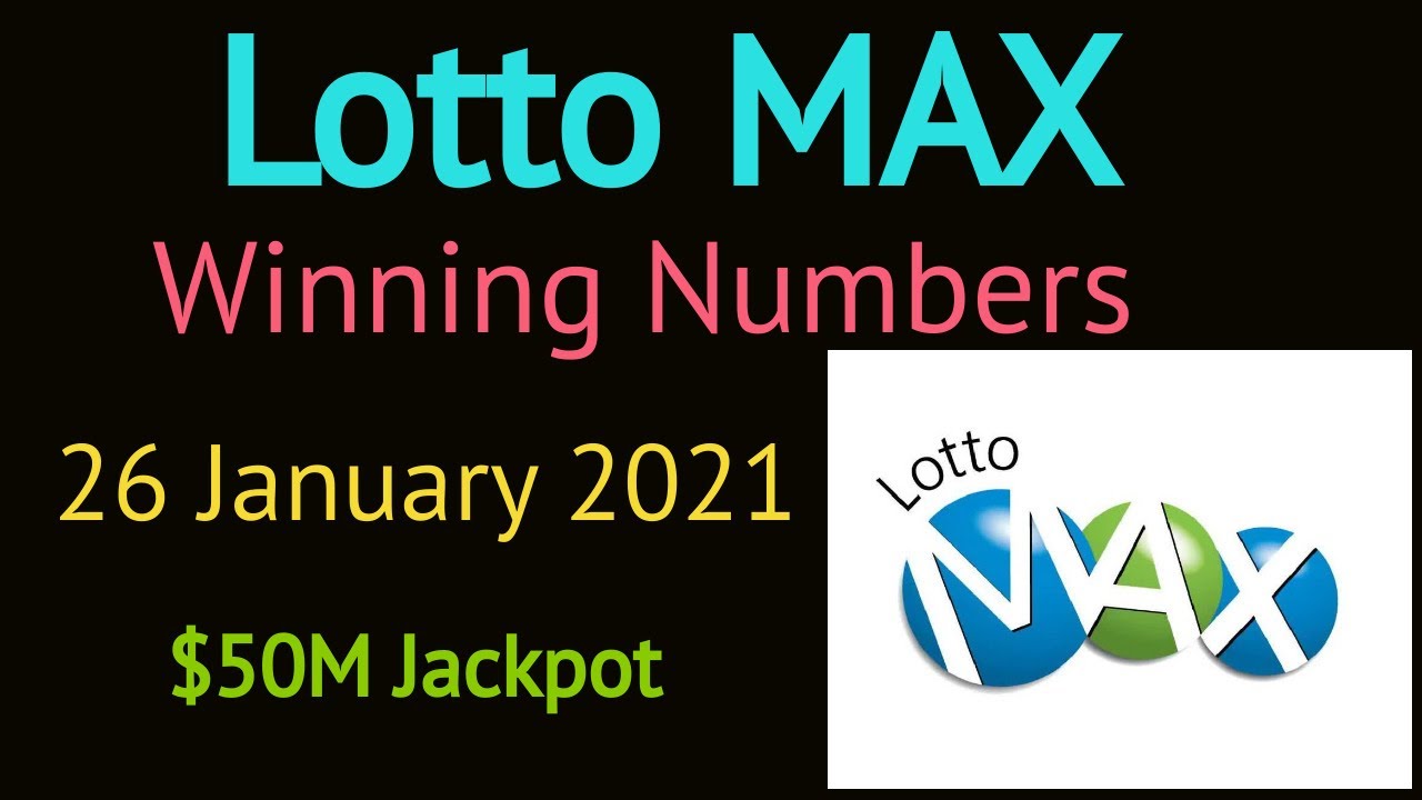 Today Lotto MAX Winning Numbers Tuesday 26 January 2021. Lotto MAX ...