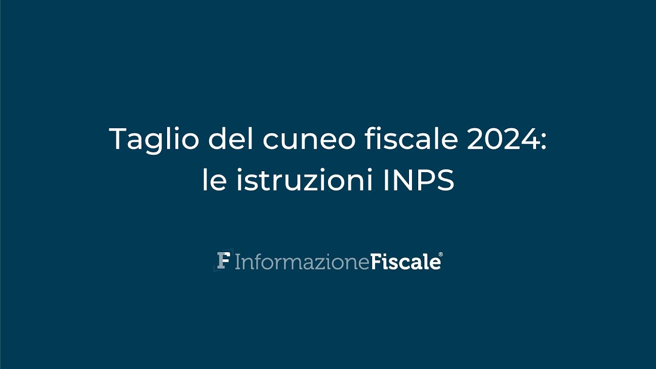 Taglio del cuneo fiscale 2024: le istruzioni INPS - YouTube