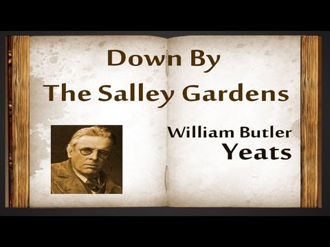 Down by The Salley Gardens by William Butler Yeats - Poetry Reading ...