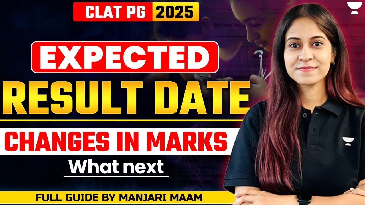 CLAT PG Expected Result Date | Changes in Marks | What Next?m | By Manjari Maam - YouTube