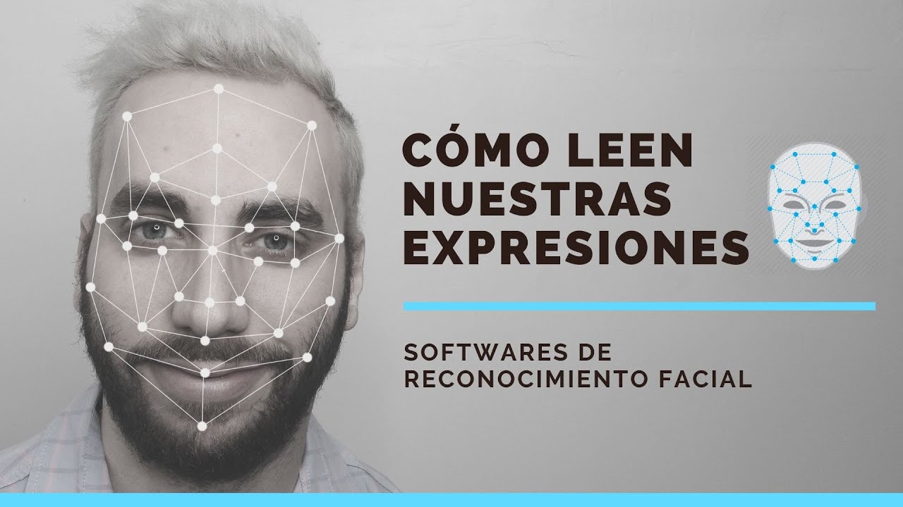 Softwares de reconocimiento emocional - Expresiones faciales de ...
