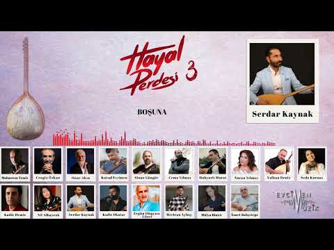 Serdar Kaynak - Boşuna (Hayal Perdesi 3)