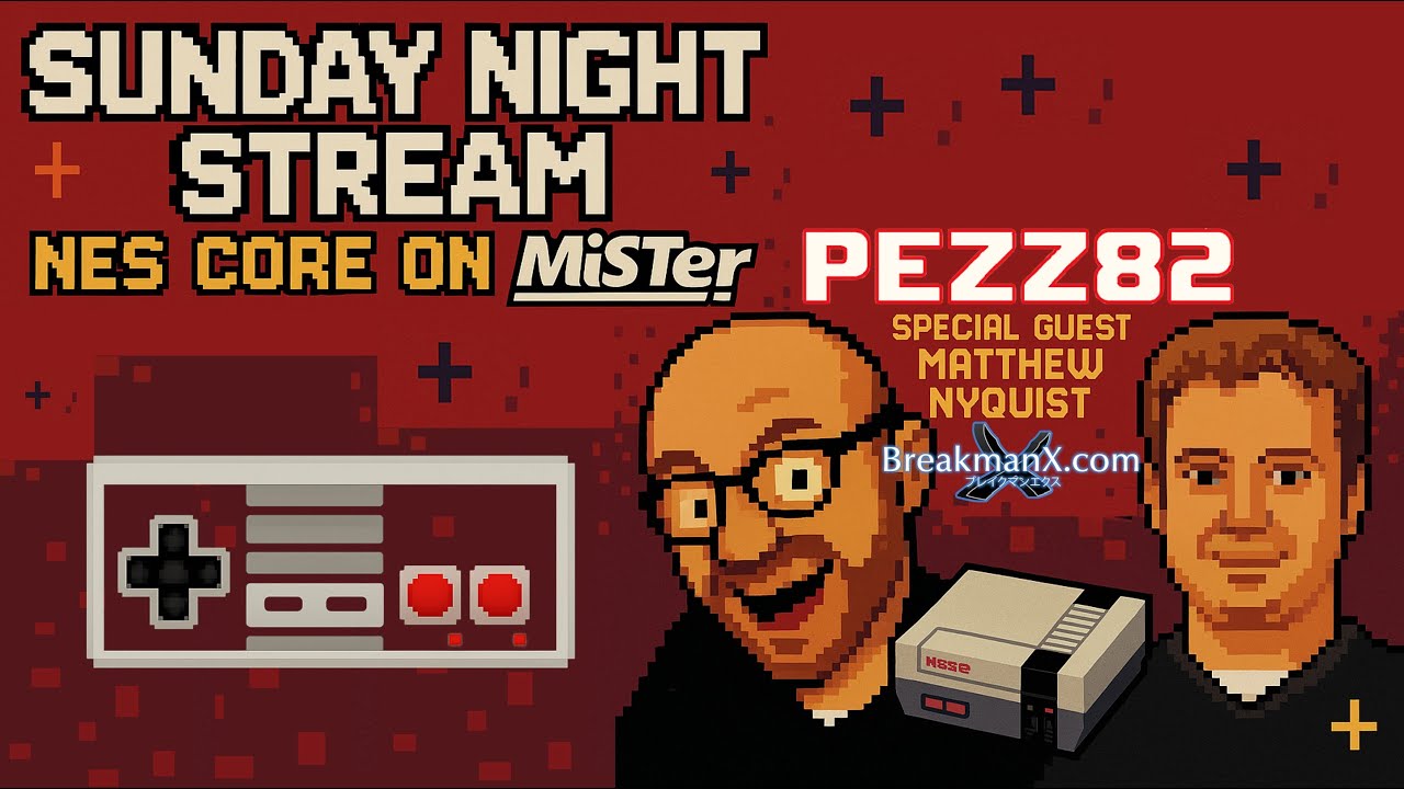 Pezz82 Live - Sunday Night Stream - NES on MiSTer FPGA with BreakmanX ...