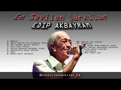 Edip Akbayram'ın En Sevilen Şarkıları - En Çok Dinlenen Edip Akbayram Şarkıları