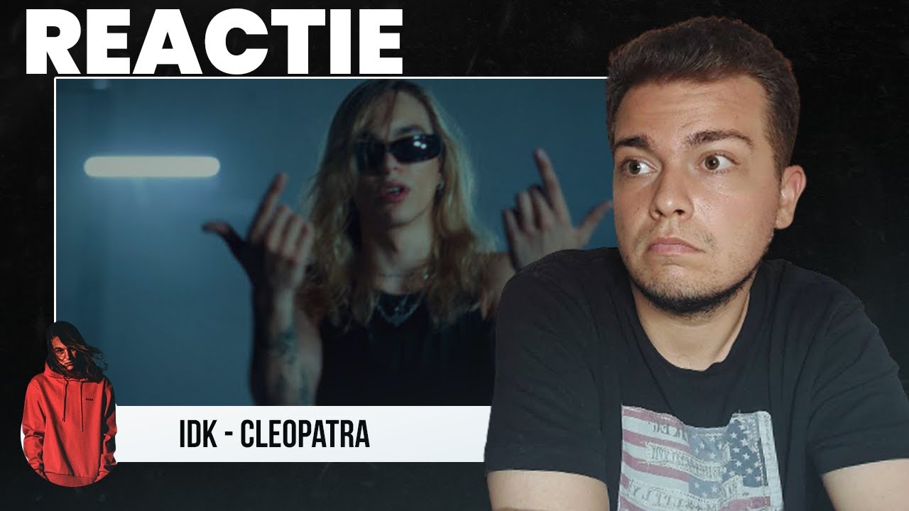IDK - CLEOPATRA | REACTIE | Evolutie de la Nonchalant! - YouTube
