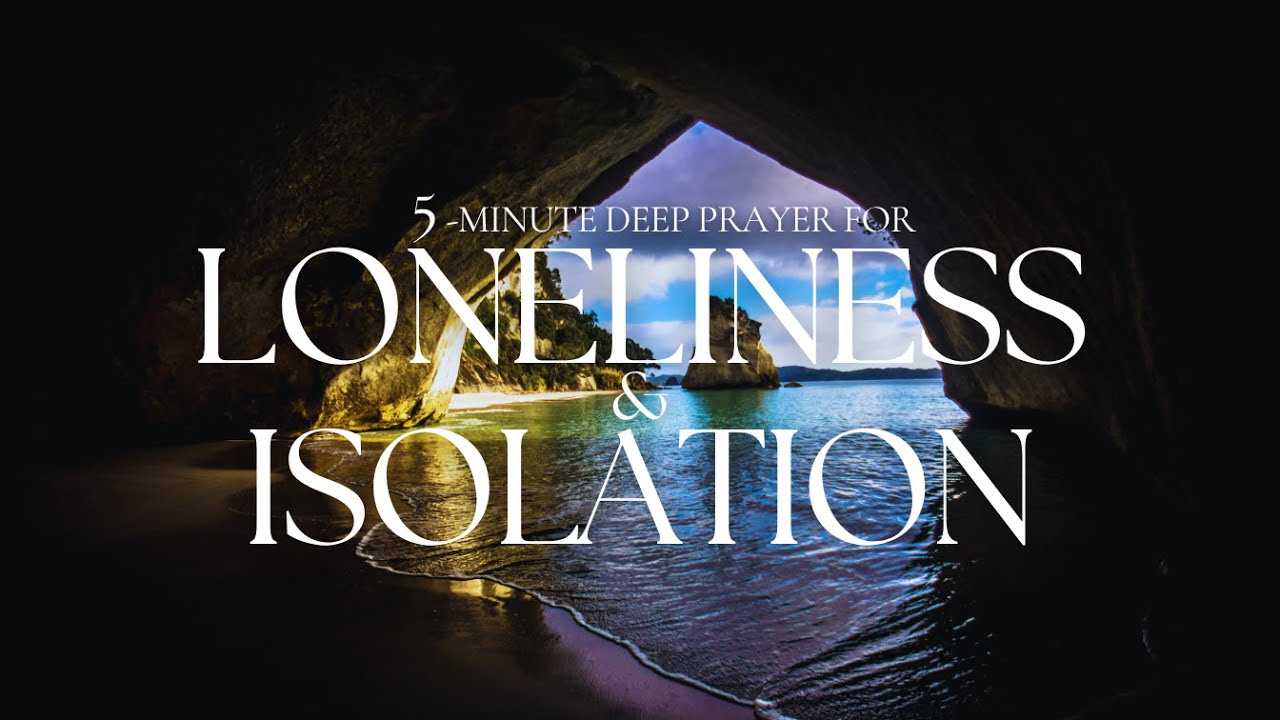 Prayer For LONELINESS & ISOLATION - Holy Spirit, My Comforter - YouTube